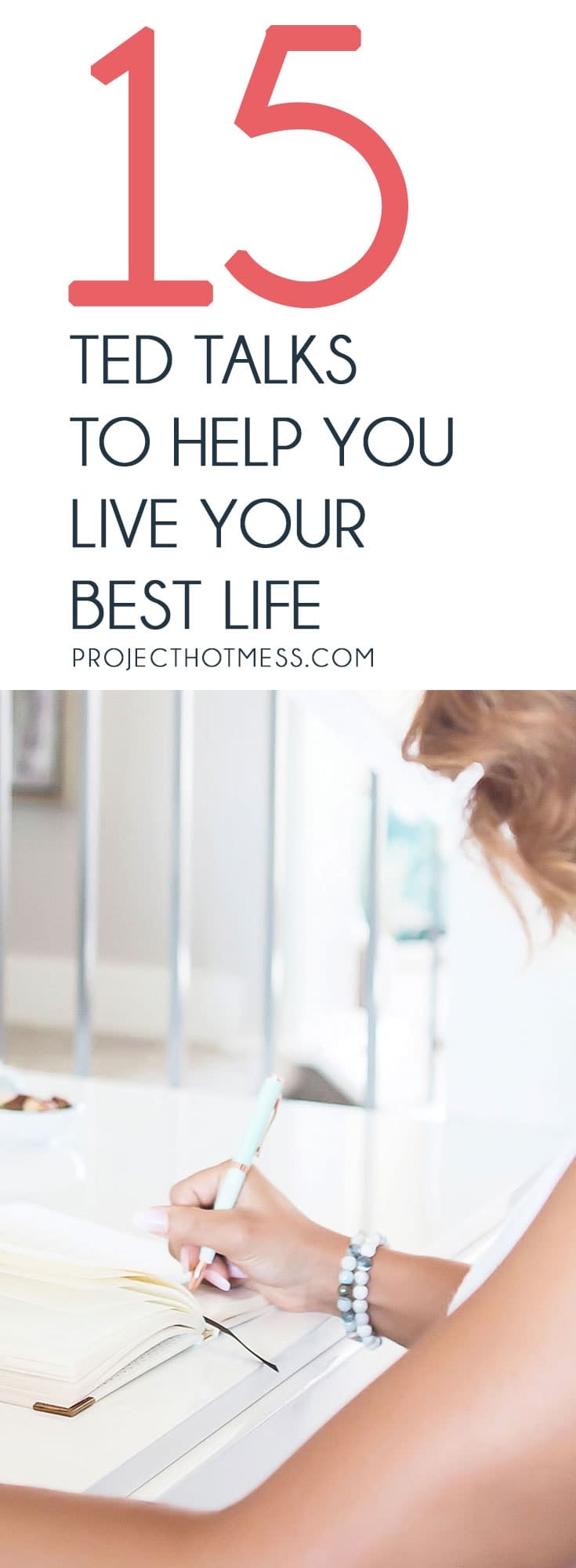 15 TED Talks To Help You Live Your Best Life - Project Hot Mess