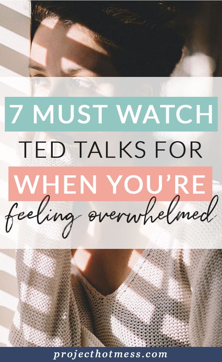 7 Must Watch TED Talks For When You're Feeling Overwhelmed - Project ...