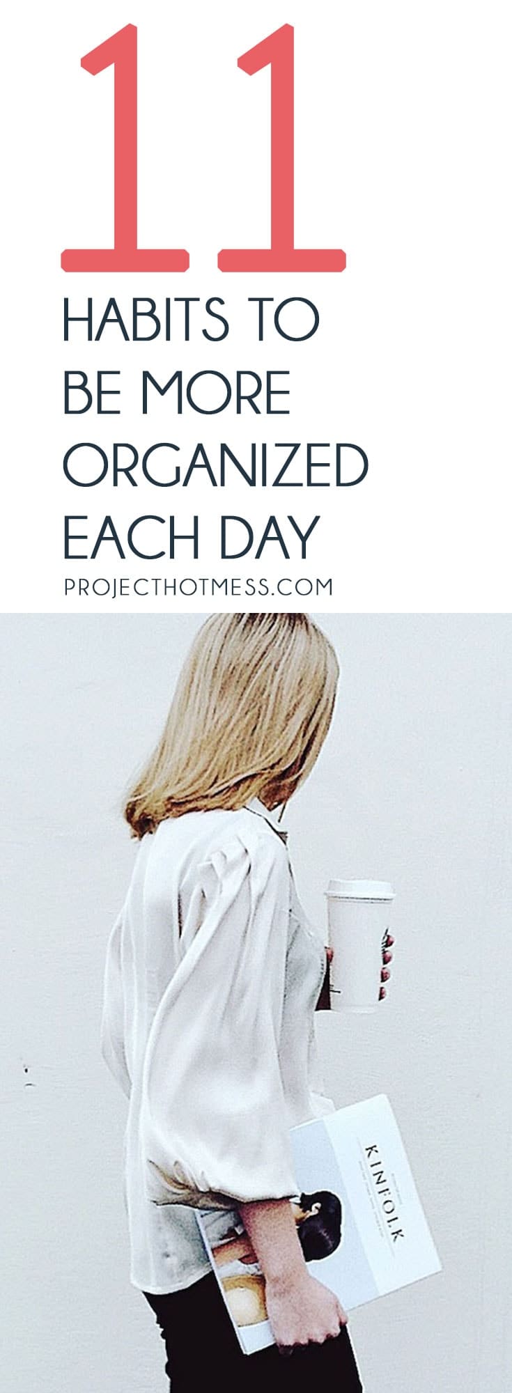11 Habits To Be More Organized Each Day - Project Hot Mess