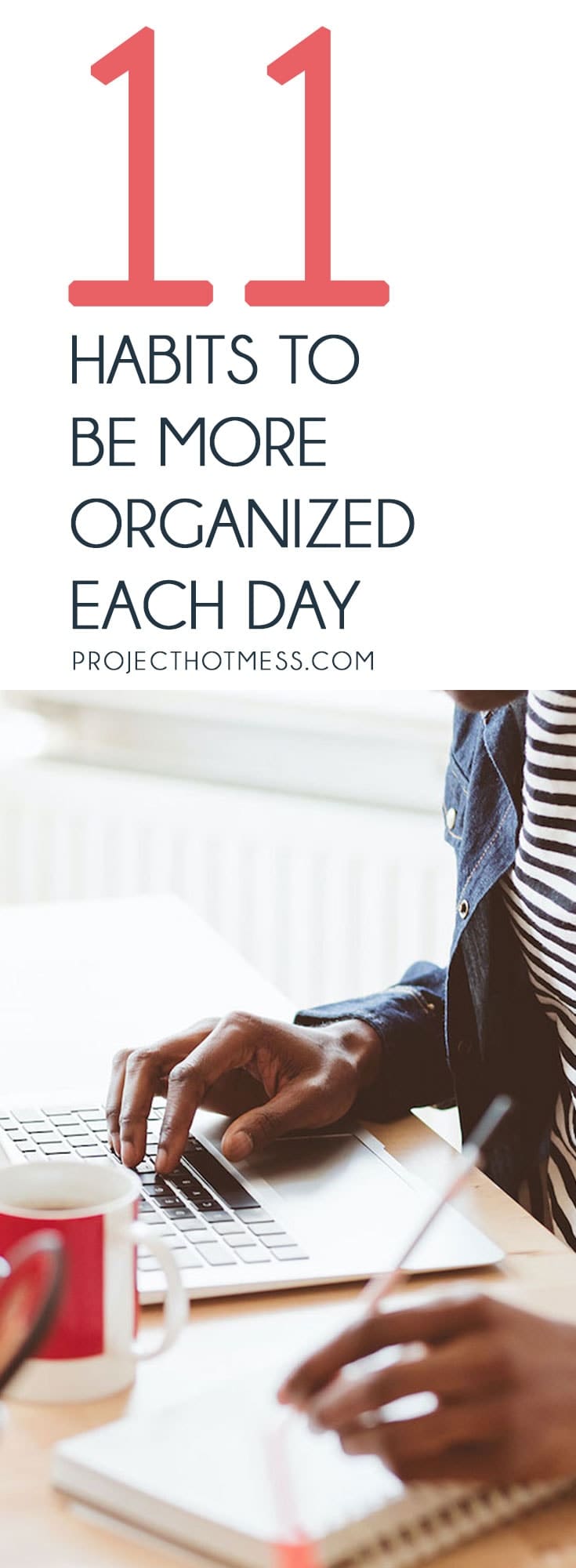 11 Habits To Be More Organized Each Day - Project Hot Mess