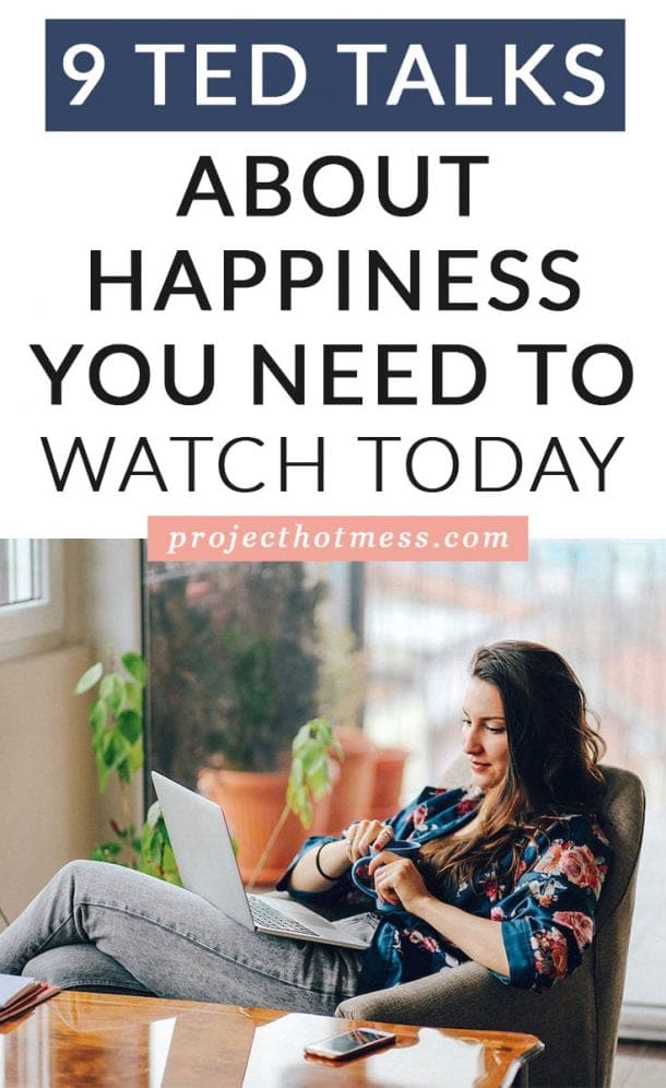 9 TED Talks About Happiness You Need To Watch Today - Project Hot Mess