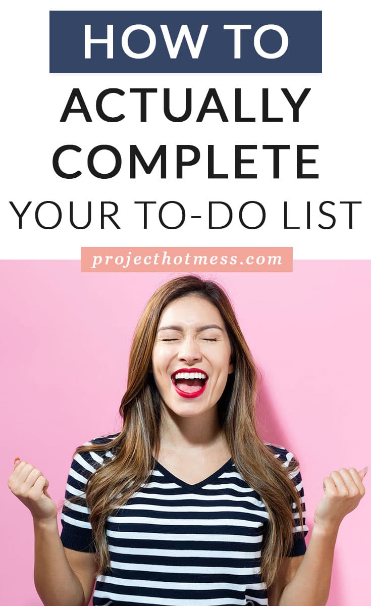 How To Actually Complete Your To Do List Each Day - Project Hot Mess