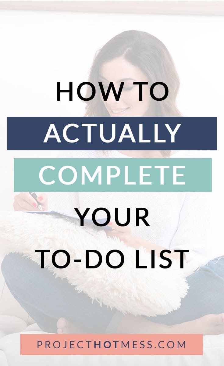How To Actually Complete Your To Do List Each Day - Project Hot Mess