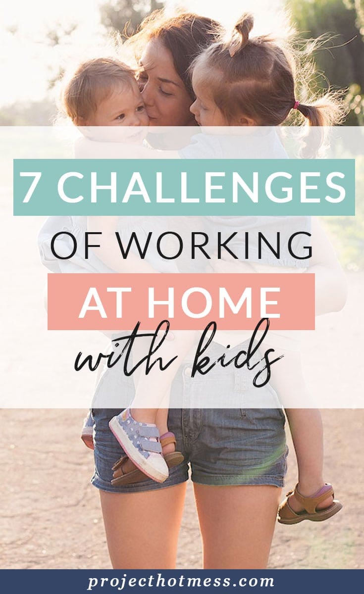 7 Challenges Of Working At Home With Kids (And How To Overcome Them ...