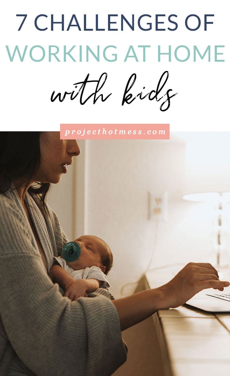 7 Challenges Of Working At Home With Kids (And How To Overcome Them ...