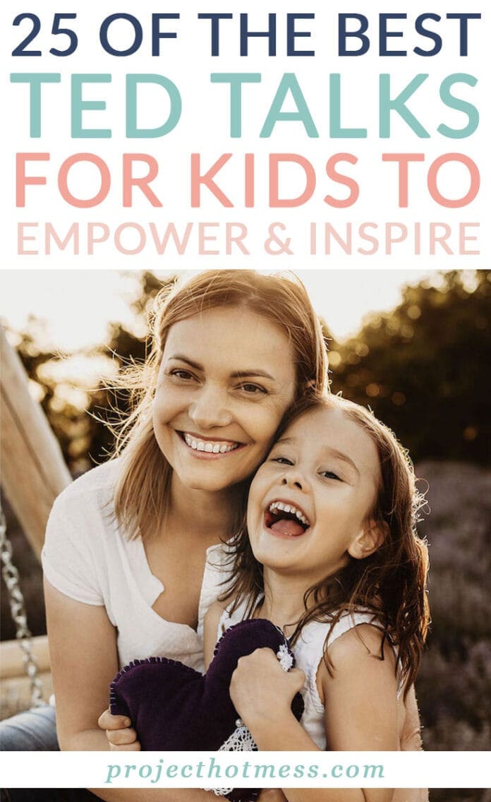 25 of The Best TED Talks For Kids To Empower & Inspire - Project Hot Mess