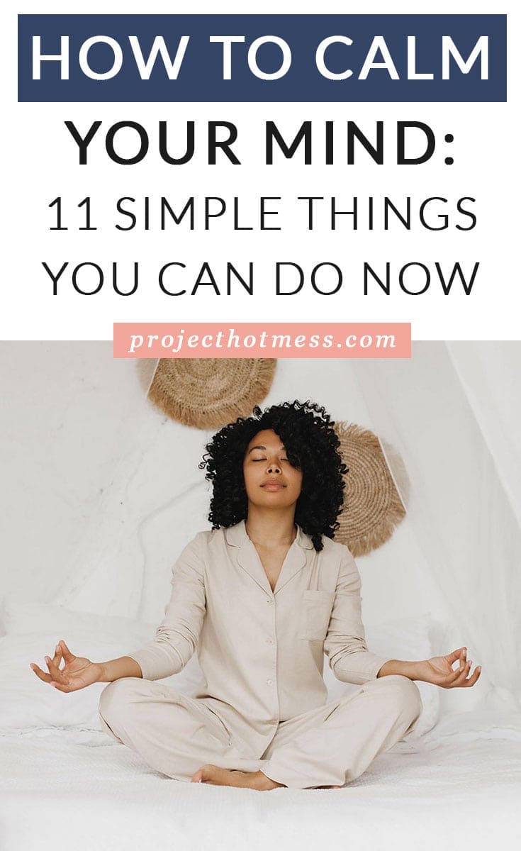 How To Calm Your Mind 11 Simple Things You Can Do Now - 3 - Project Hot ...