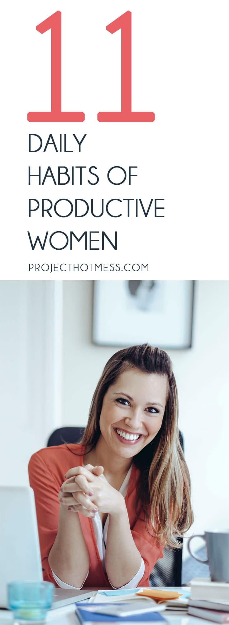 11 Daily Habits of Productive Women - Project Hot Mess