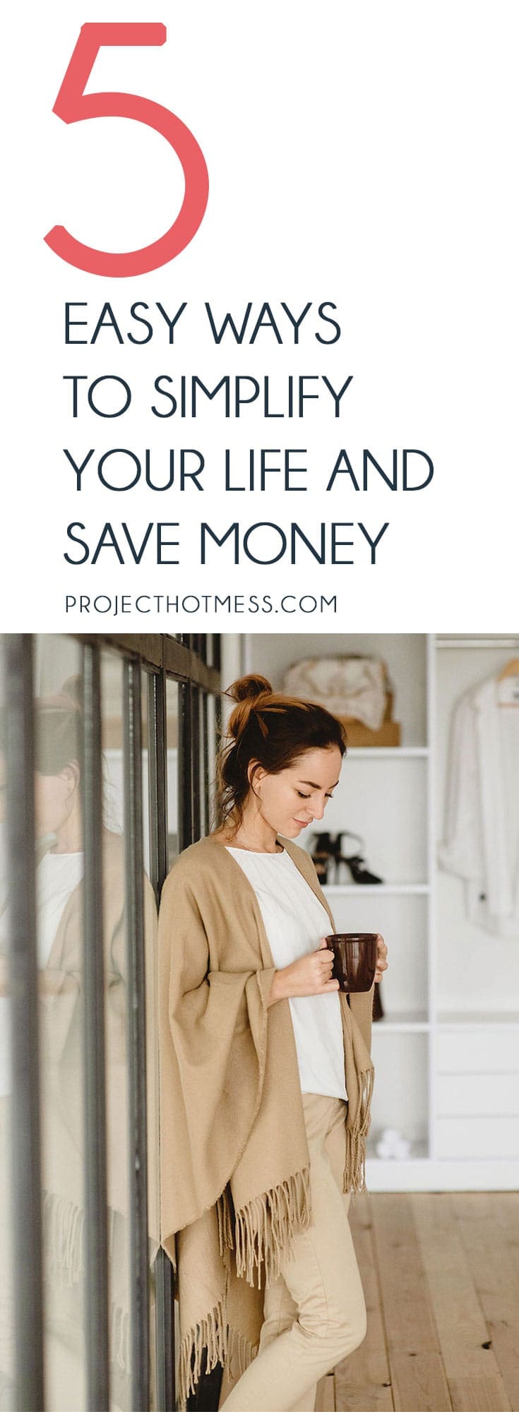 5 Easy Ways To Simplify Your Life And Save Money - Project Hot Mess