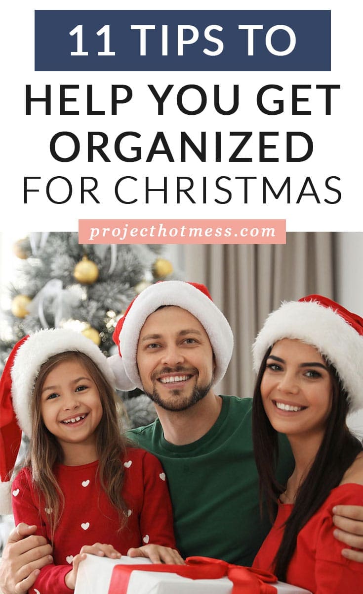 11 Tips To Help You Get Organized For Christmas - Project Hot Mess
