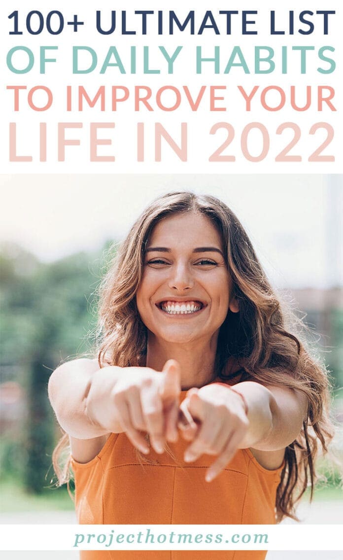 100+ Ultimate List of Daily Habits To Improve Your Life - Project Hot Mess