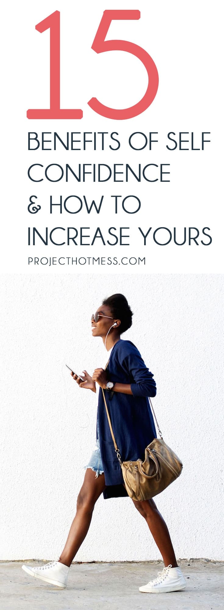 15 Benefits Of Self Confidence & How To Increase Yours - Project Hot Mess