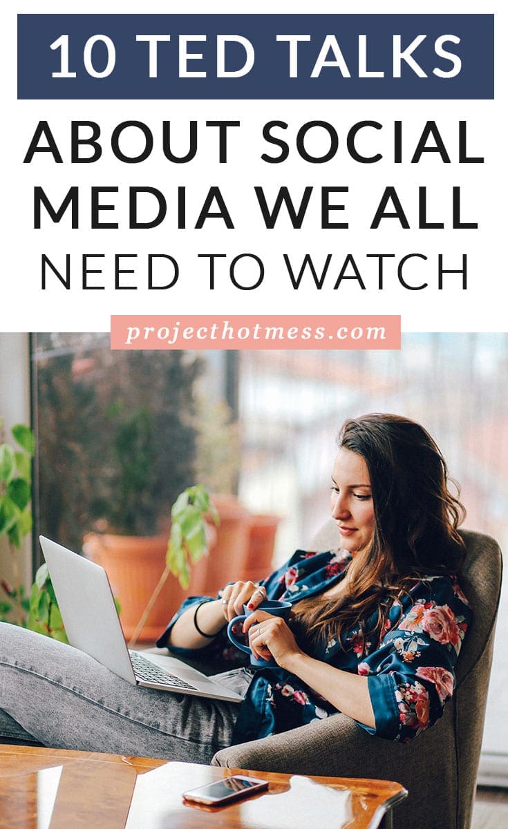 10 TED Talks About Social Media We All Need To Watch - Project Hot Mess