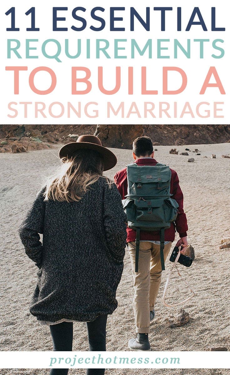 11 Essential Requirements To Build A Strong Marriage - Project Hot Mess