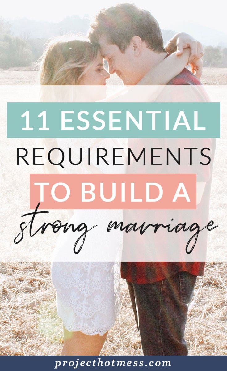 11 Essential Requirements To Build A Strong Marriage - Project Hot Mess