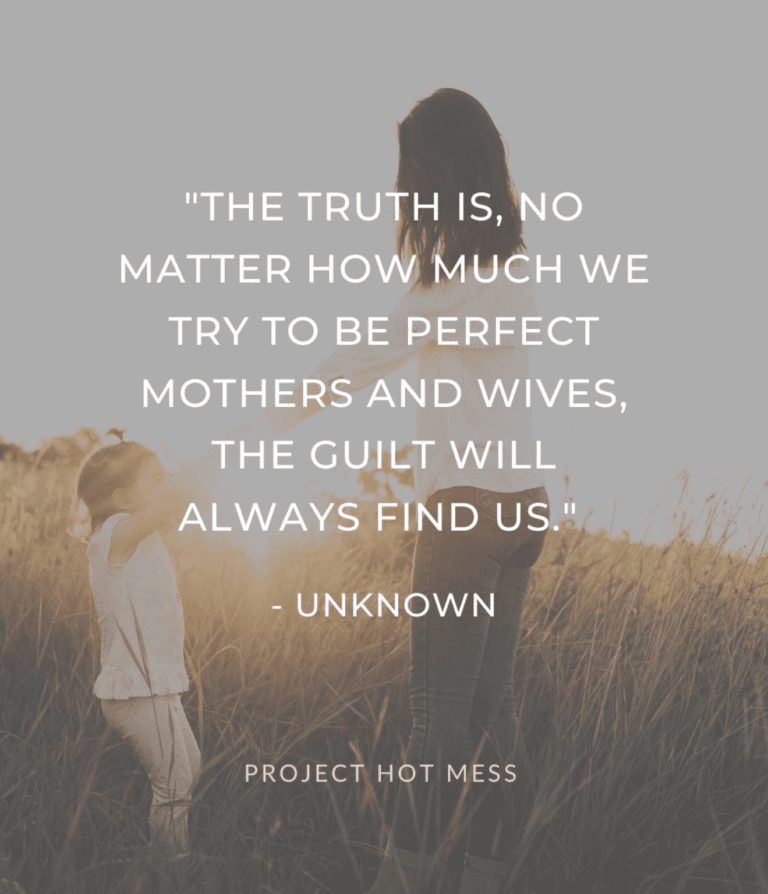 25 Mom Guilt Quotes Every Overwhelmed Mom Should Know - Project Hot Mess