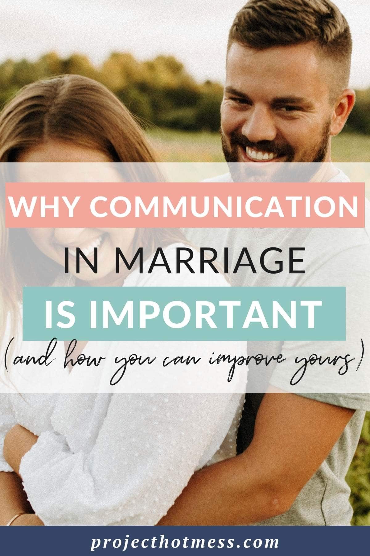 Why Communication In Marriage Is Important (And How To Improve Yours ...