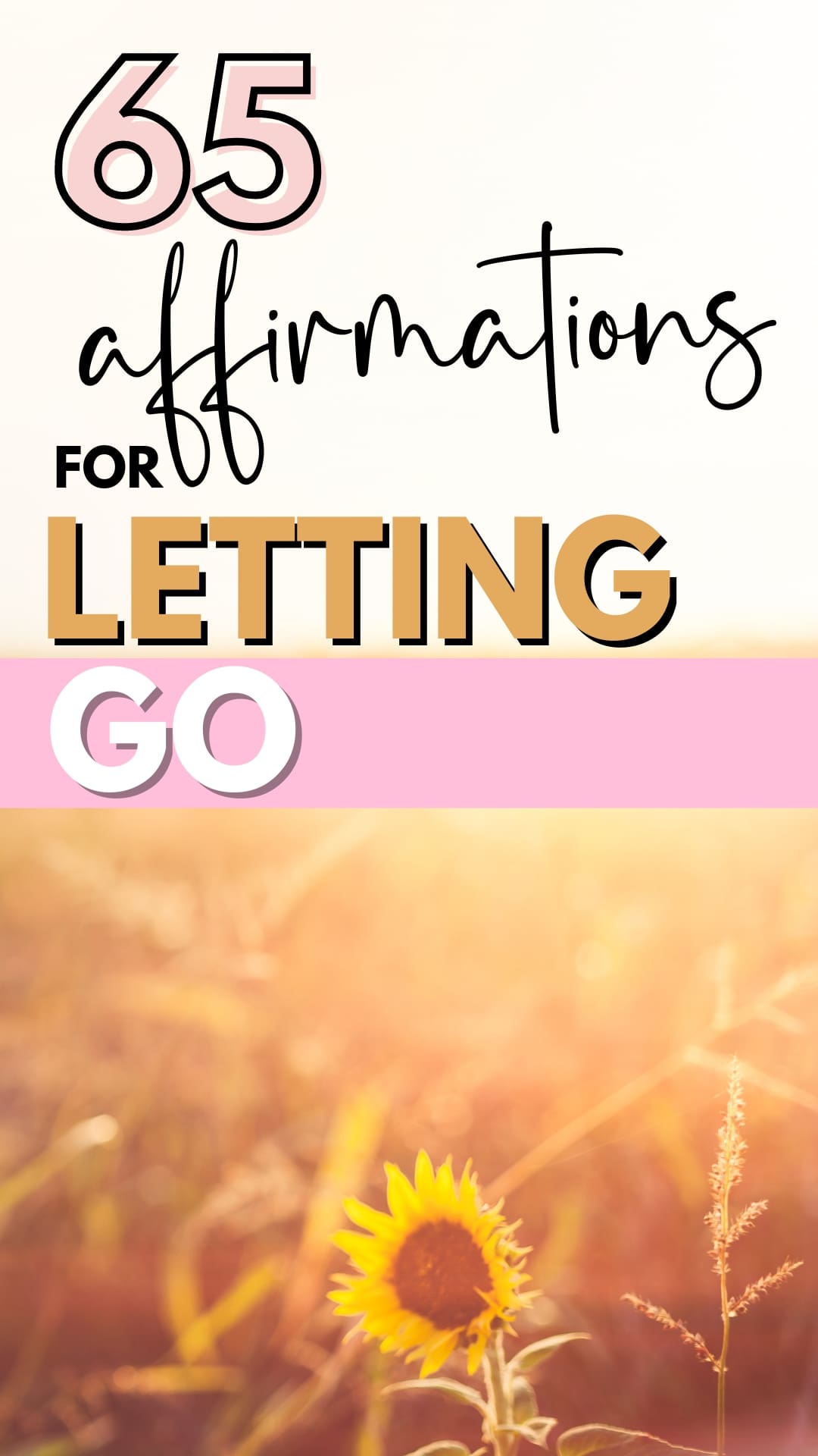 65 Powerful Affirmations For Letting Go And Moving Forward With Your ...