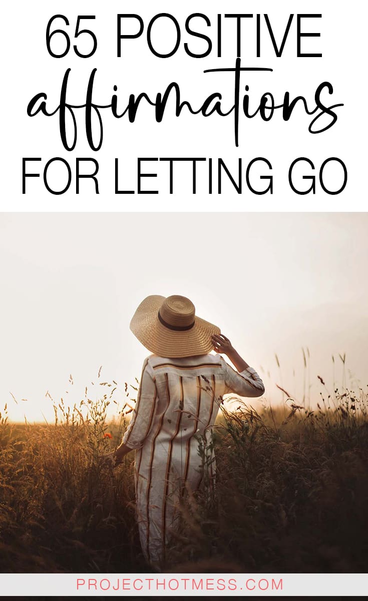 65 Powerful Affirmations For Letting Go And Moving Forward With Your ...