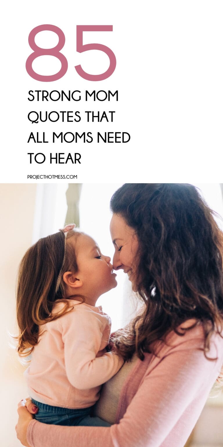 85 Strong Mom Quotes That All Moms Need To Hear - Project Hot Mess