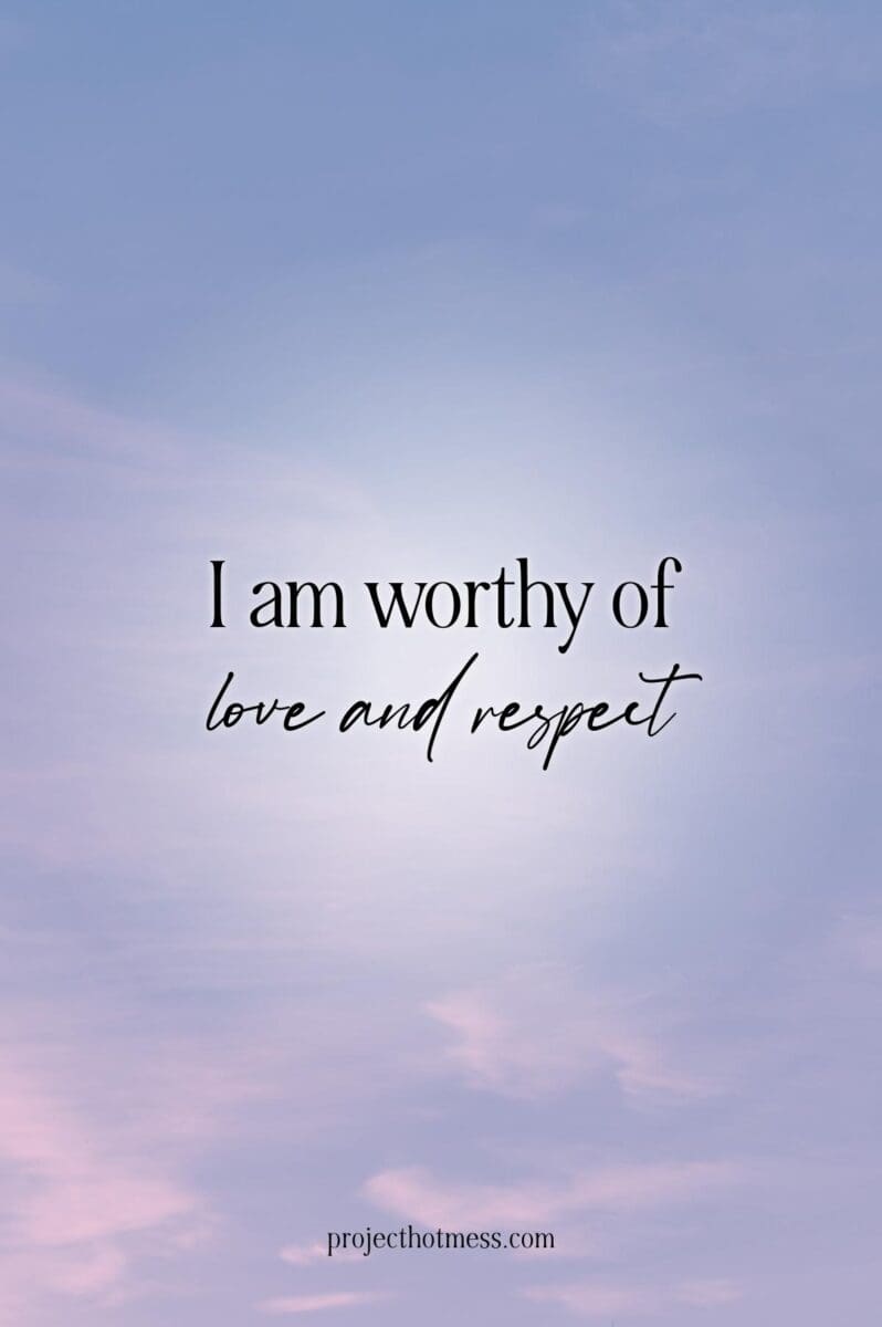 111 Powerful Affirmations For Self Worth (Daily Affirmations) - Project Hot Mess