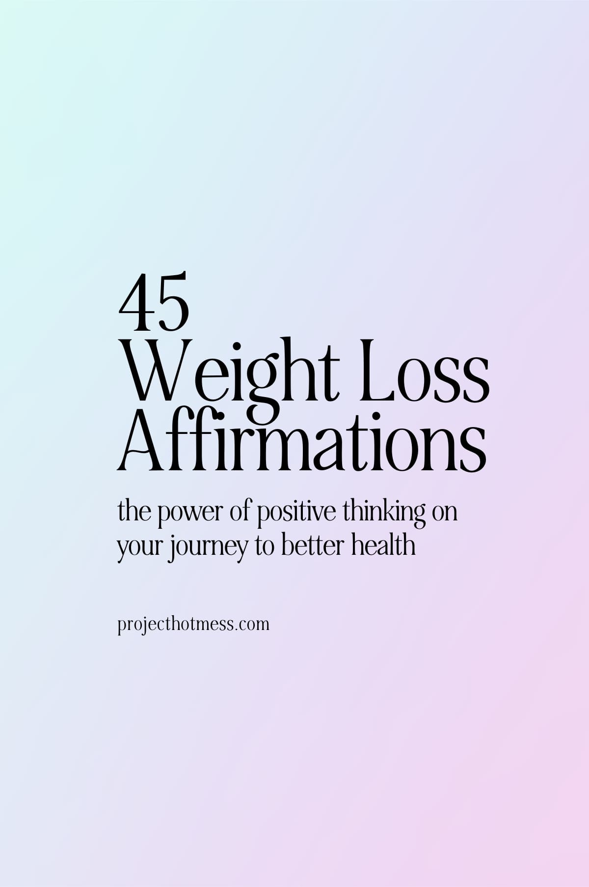 45 Weight Loss Affirmations: The Power of Positive Thinking on Your ...