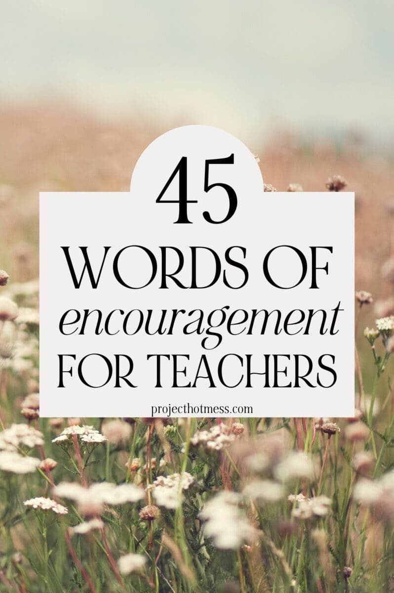 45 Words of Encouragement for Teachers: Inspiring Quotes to Keep Going ...