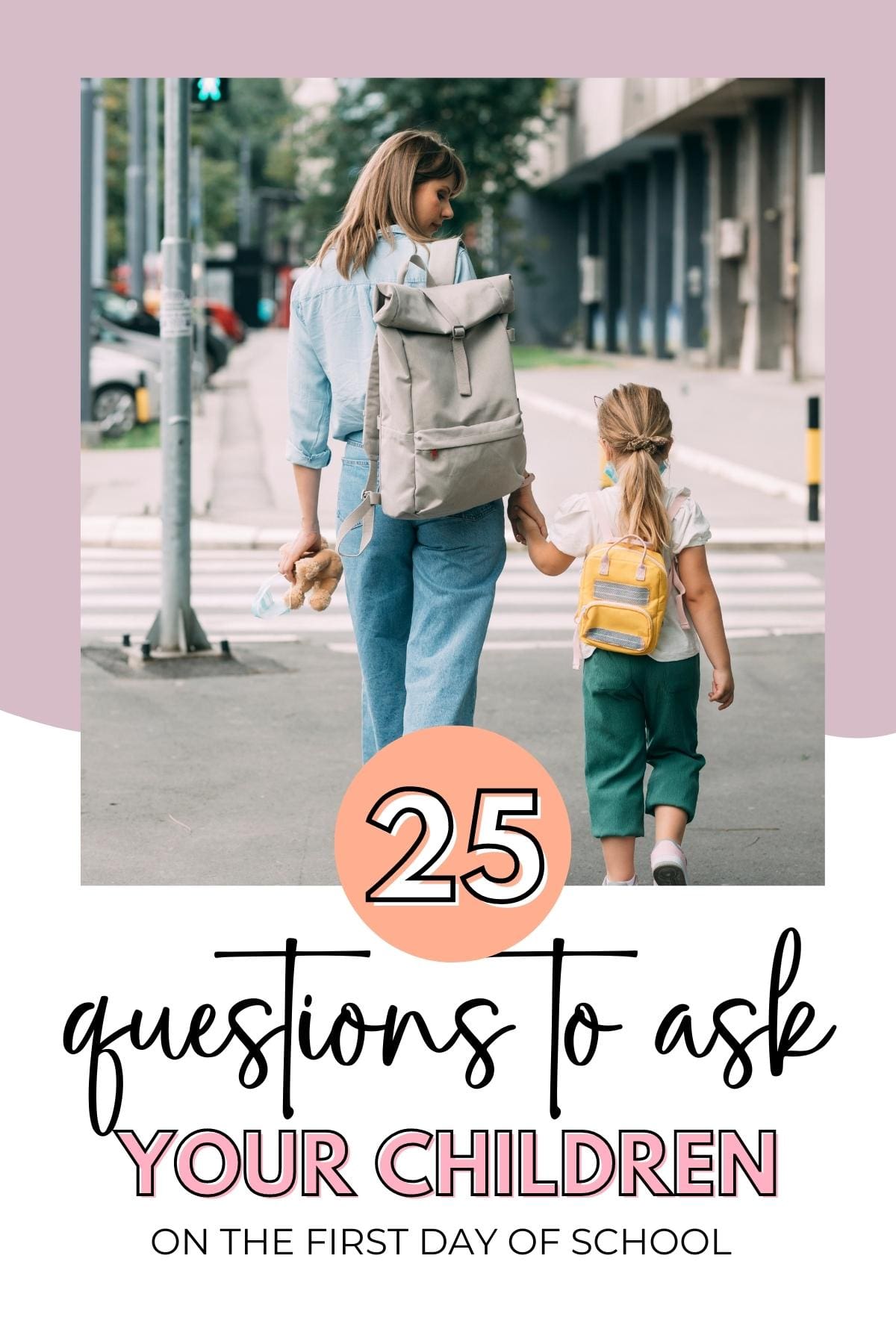 25 Thoughtful Questions To Ask Your Kids On Their First Day Of School ...